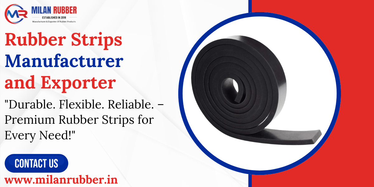 #1 Best Rubber Strips Manufacturer and Exporter